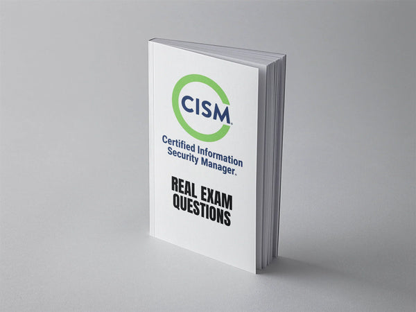 ISACA CISM Real Exam Questions – DailyDebian